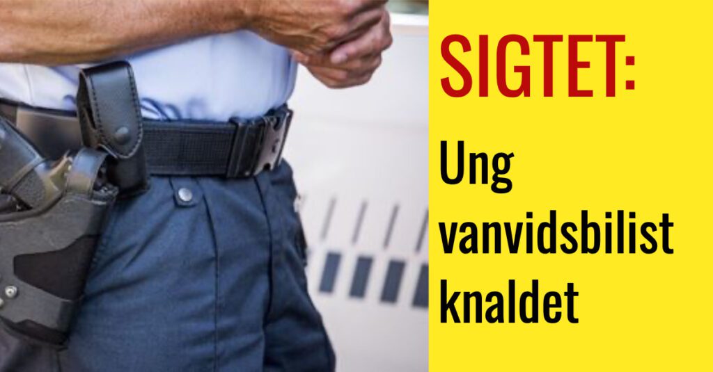 Ung vanvidsbilist knaldet - Nyhed24.dk