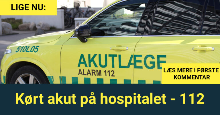 LIGE NU: Kørt akut på hospitalet - 112 - Nyhed24.dk