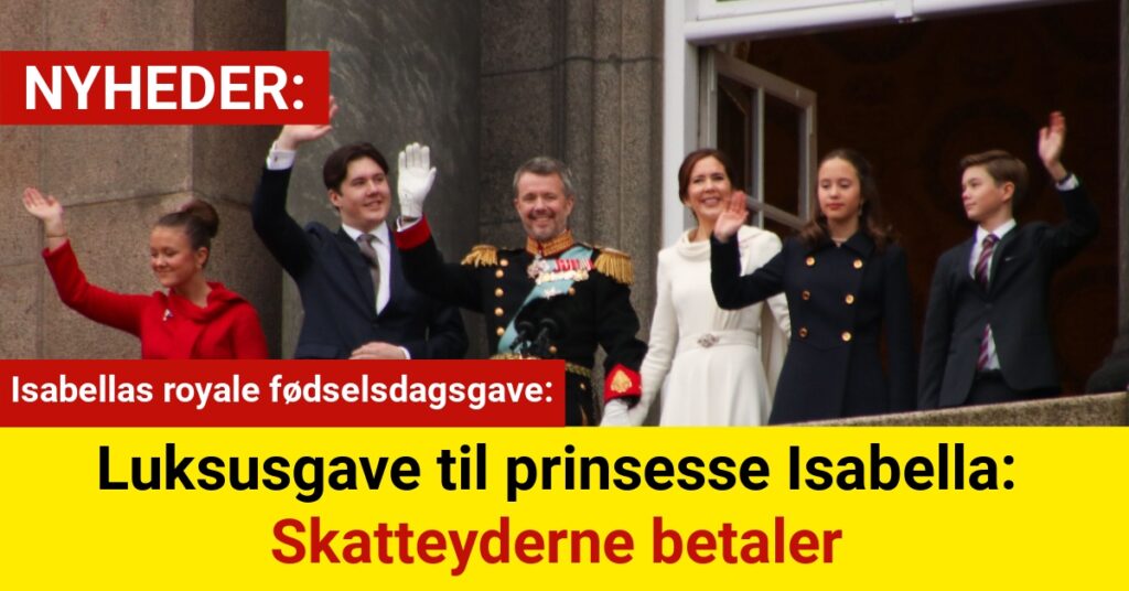 Luksusgave til prinsesse Isabella: Skatteyderne betaler - Nyhed24.dk